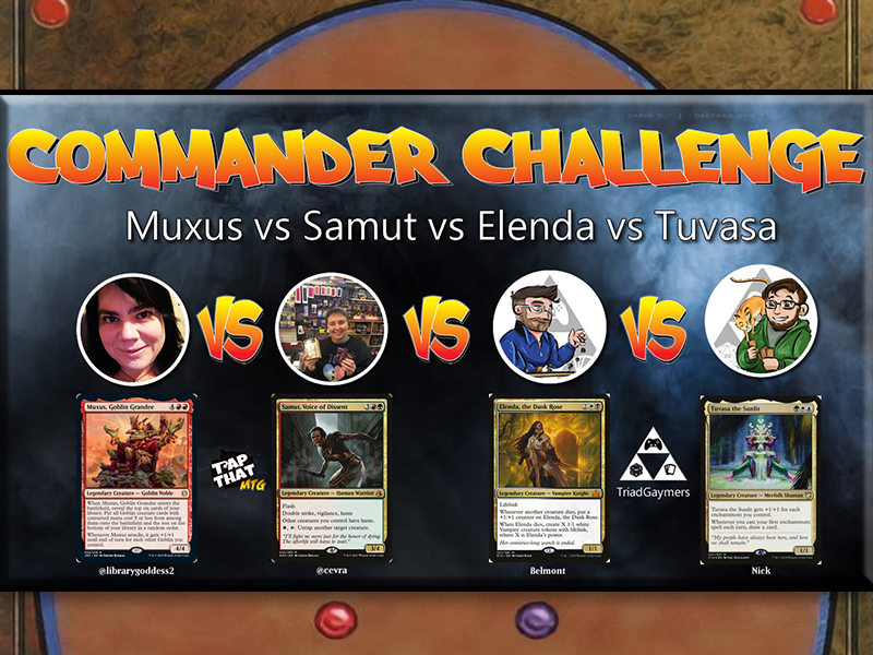 Commander Challenge – Tap That MTG vs the Triad Gaymers – Triad Gaymers